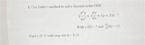 Solved Use Euler s method to solve Second order ODE d²y Chegg
