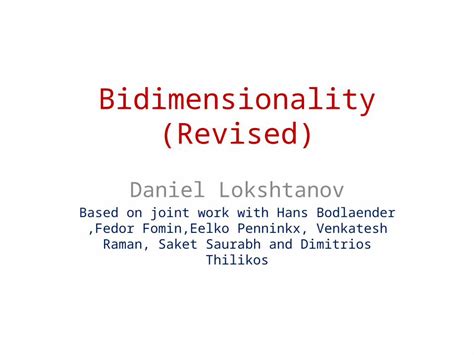 PPTX Bidimensionality Revised Daniel Lokshtanov Based On Joint Work With Hans Bodlaender