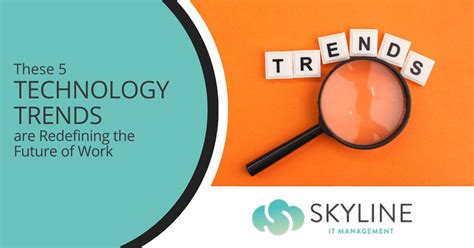 These 5 Technology Trends Are Redefining The Future Of Work It