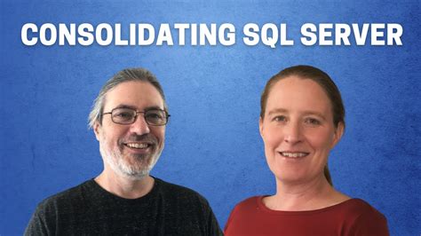 Consolidating Sql Server Youtube