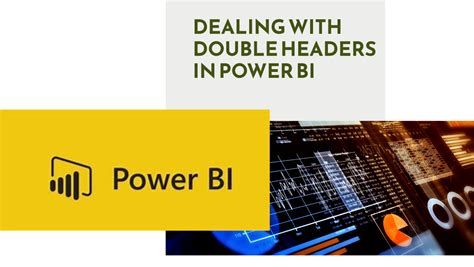 Dealing With Double Headers In Power Bi