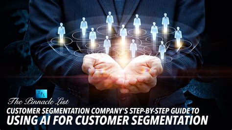 customer segmentation company s step by step guide to using ai for