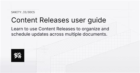 Content Releases User Guide Sanity Docs