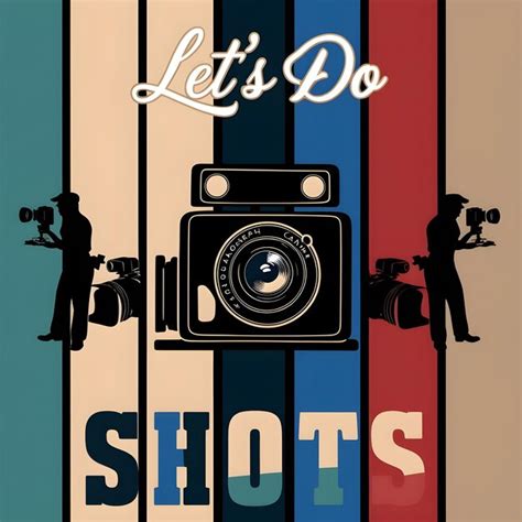 A Poster For A Camera That Sayslets Do Shotson It Premium Ai Generated Image