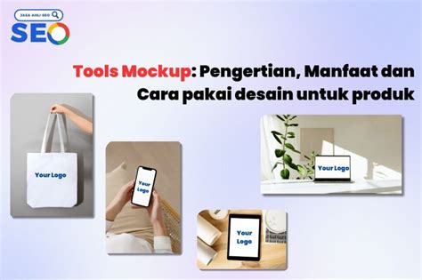 Tools Mockup Pengertian Manfaat Dan Cara Pakai Desain Untuk Produk
