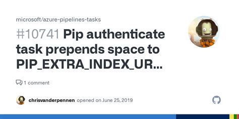 Pip Authenticate Task Prepends Space To Pipextraindexurls Variable · Issue 10741 · Microsoft
