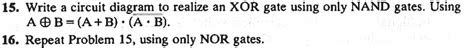 Solved Write A Circuit Diagram To Realize An XOR Gate Chegg