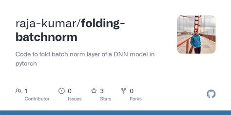 github raja kumar folding batchnorm code to fold batch norm layer of