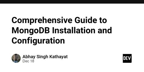 comprehensive guide to mongodb installation and configuration dev