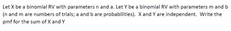 Solved Let X Be A Binomial RV With Parameters N And A Let Y Chegg