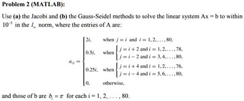 Solved Problem 2 Matlab Use A The Jacobi And B The Gauss Seidel