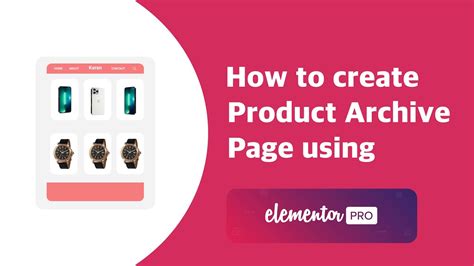 How To Create Custom Product Archive Using Elementor Pro Educatewp 2022 Youtube