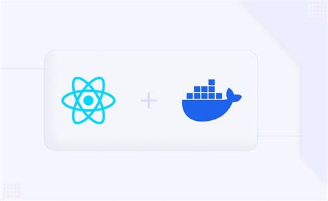 Simplify Deployment How To Dockerize Your React App For Scalable