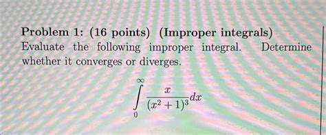 Solved Problem Points Improper Integrals Evaluate Chegg