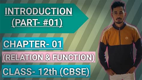 chapter 1 relation and function introduction part 01 class 12