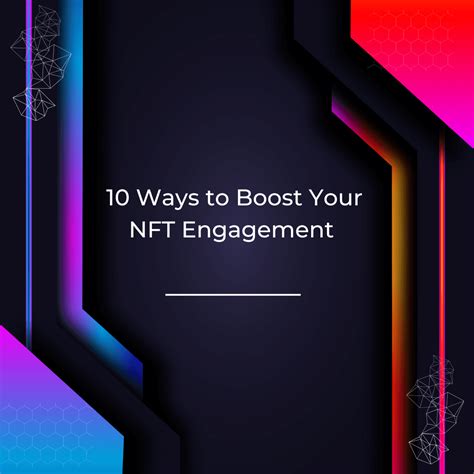 10 Ways To Boost Your Nft Engagement Platinosol