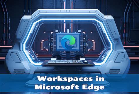 How To Use Workspaces In Microsoft Edge