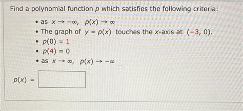Solved Find A Polynomial Function P Which Satisfies The Chegg Com