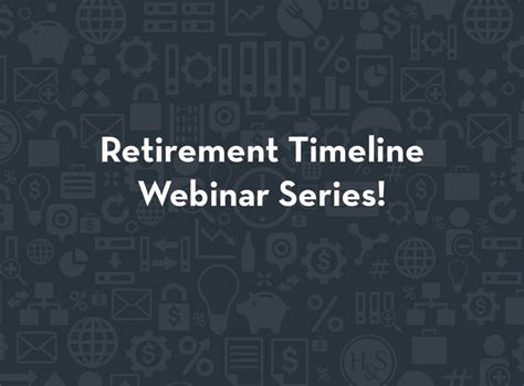 Retirement Timeline Webinar Series Hands Companies