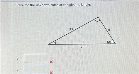 Solved Solve For The Unknown Sides Of The Given Triangle A C Chegg