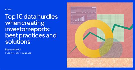 Top 10 Data Hurdles When Creating Investor Reports Best Practices And