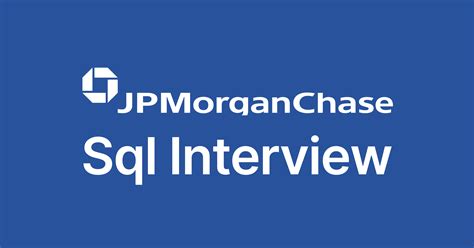 8 Jpmorgan Chase Sql Interview Questions Updated 2024