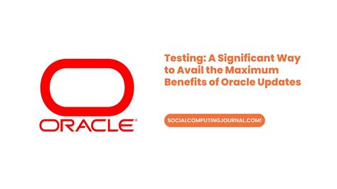 Testing A Significant Way To Avail The Maximum Benefits Of Oracle Updates