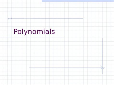 ppt polynomials 2 content evaluation root finding root bracketing