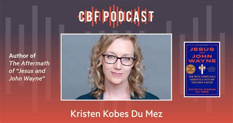Kristen Kobes Du Mez Podcast Landscape Cbfblog