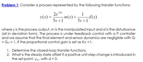 Solved Problem Consider A Process Represented By The Chegg