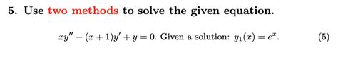 Solved Use Two Methods To Solve The Given