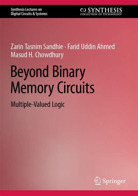 Beyond Binary Memory Circuits Multiple Valued Logic Synthesis