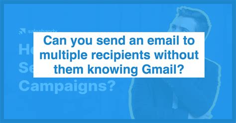 how to send an email to multiple recipients without them knowing gmail