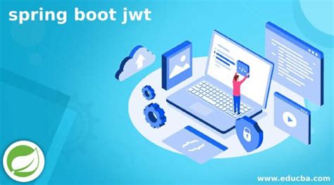Spring Boot Jwt Learn What Is Spring Boot Jwt Along With The Examples