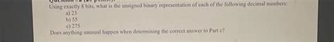 Solved Using Exactly 8 Bits What Is The Unsigned Binary