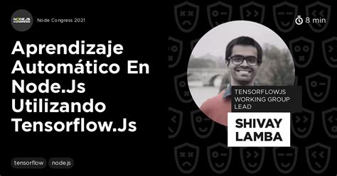 Aprendizaje Automático En Nodejs Utilizando Tensorflowjs By Shivay Lamba