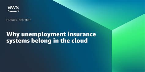 Why Unemployment Insurance Systems Belong In The Cloud Aws Public Sector Blog