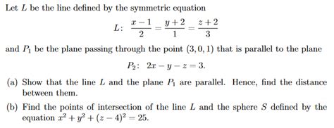 Solved Let L Be The Line Defined By The Symmetric Equation Chegg Com