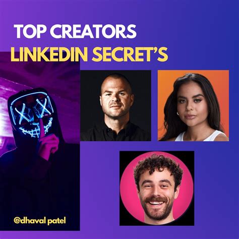 Dhaval Patel On Linkedin Here Are Top Creators Secrets To Linkedin Success You Can Steal Them