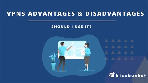 What Are Vpns And Their Advantages And Disadvantages Bizzbucket