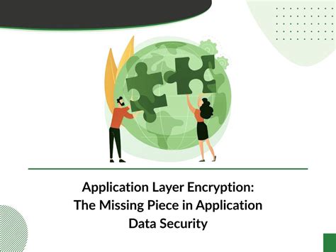 Application Layer Encryption The Missing Piece In Application Data