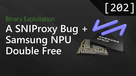 202 a sniproxy bug and a samsung npu double free [binary exploitation