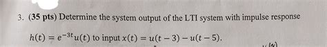 Solved Pts Determine The System Output Of The LTI Chegg
