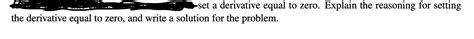 Solved Set A Derivative Equal To Zero Explain The
