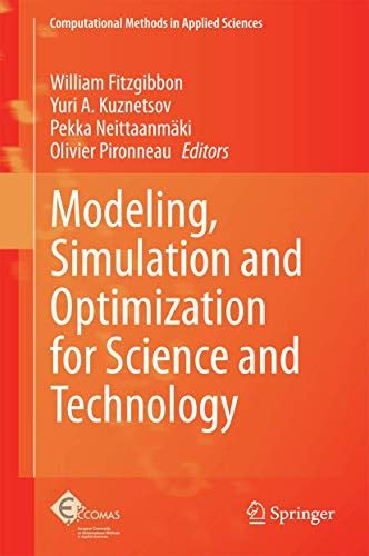 Modeling Simulation And Optimization For Science And Technology