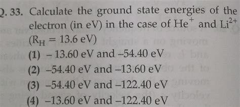[answered] Q 33 Calculate The Ground State Energies Of The 2 Electron