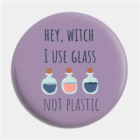 Hey Witch Ecology Pin Teepublic