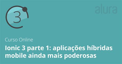 curso online ionic 3 parte 1 aplicações híbridas mobile ainda mais