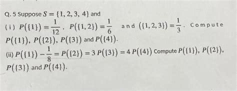 solved suppose s {1 2 3 4 and 1 i p {1} —