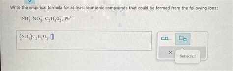 solved write the empirical formula for at least four ionic